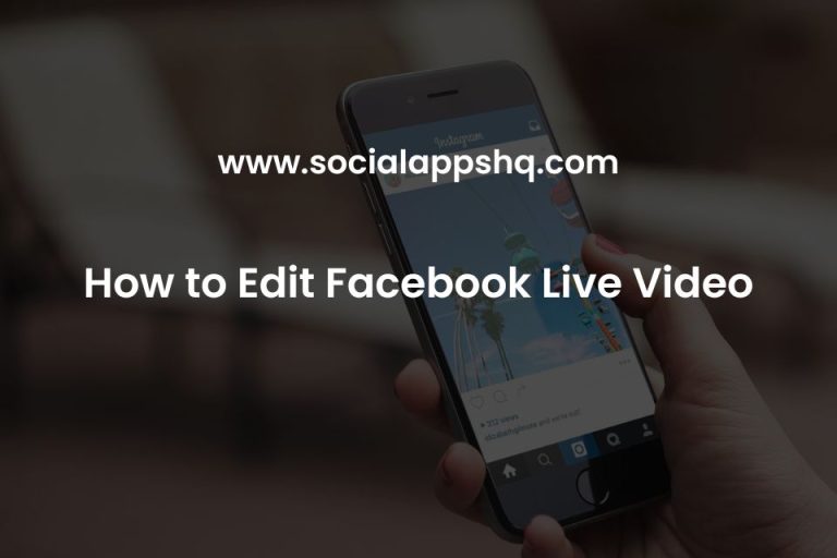 How to Edit Facebook Live Video - SocialAppsHQ