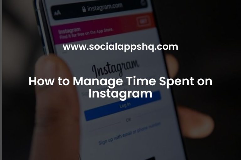 How to Manage Time Spent on Instagram - SocialAppsHQ