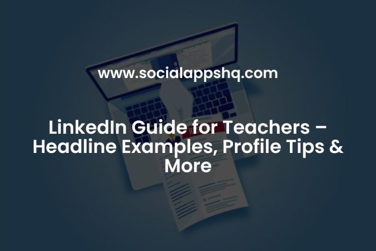 LinkedIn Guide for Teachers - Headline Examples & Profile Tips
