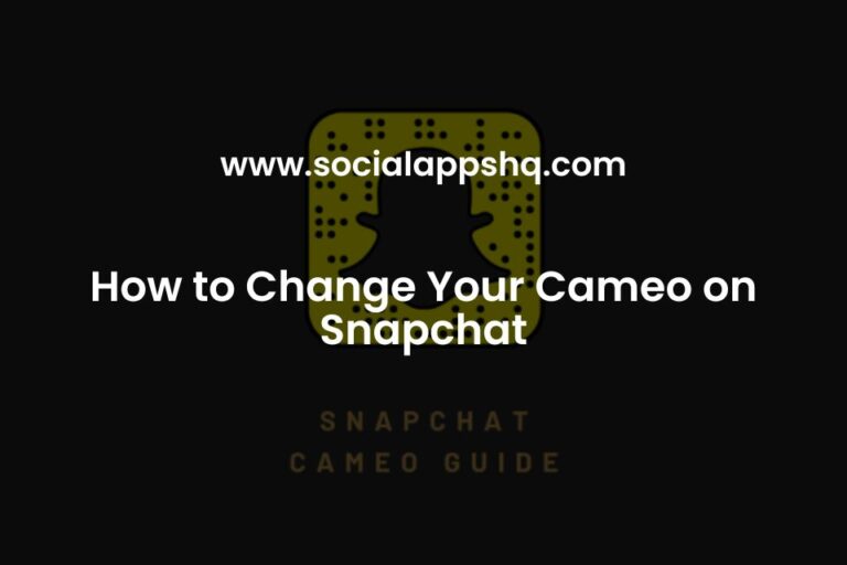 How to Change Your Cameo on Snapchat - SocialAppsHQ
