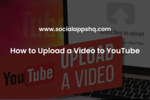 How to Upload a Video to YouTube - SocialAppsHQ