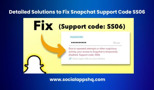 How to Fix Snapchat Support Code SS06 - SocialAppsHQ