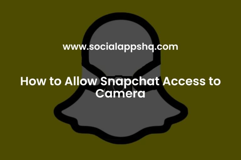 How to Allow Snapchat Access to Camera - SocialAppsHQ