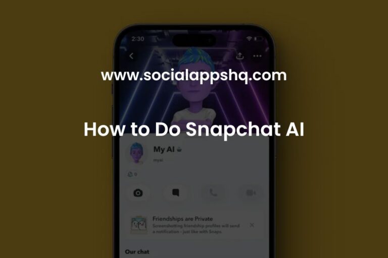 How to Do Snapchat AI - SocialAppsHQ