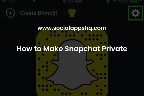 How to Make Snapchat Private - SocialAppsHQ