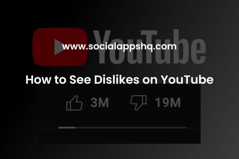 How to See Dislikes on YouTube - SocialAppsHQ