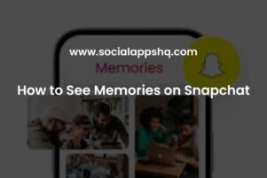 How to See Memories on Snapchat - SocialAppsHQ