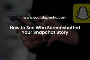How to See Who Screenshotted Your Snapchat Story [2025]