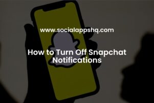 How to Turn Off Snapchat Notifications - SocialAppsHQ