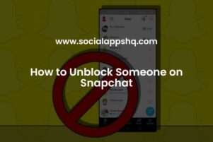 How to Unblock Someone on Snapchat - SocialAppsHQ