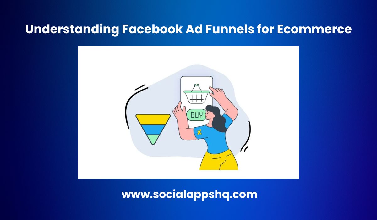 How to Set Up a Facebook Ad Funnel for eCommerce Products - SocialAppsHQ