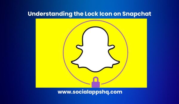 What Does the Lock on Snapchat Mean - SocialAppsHQ