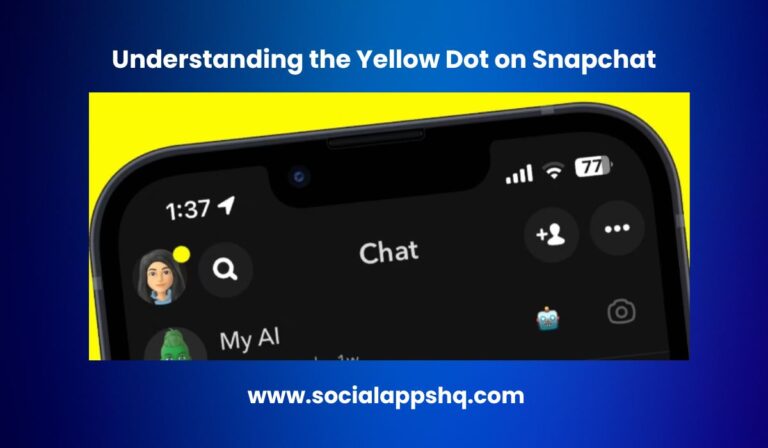 What Does a Yellow Dot on Snapchat Mean - SocialAppsHQ