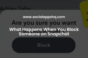 What Happens When You Block Someone on Snapchat