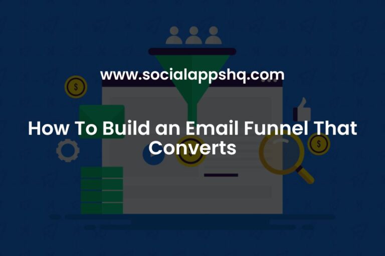 How To Build an Email Funnel That Converts - SocialAppsHQ